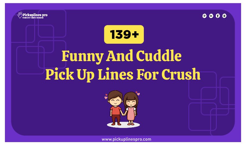 133 Irresistible Pick Up Lines For Crush To Spark Romance Pick Up 133 Irresistible Pick Up Lines For Crush To Spark Romance Pick Up